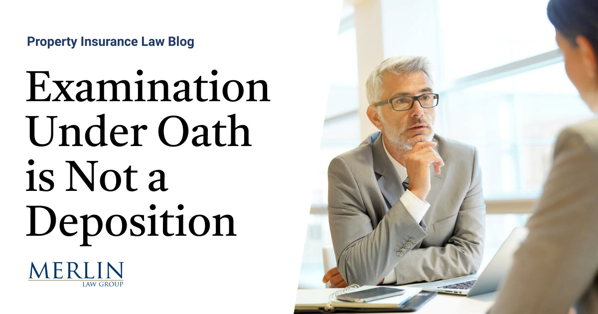 Examination Under Oath is Not a Deposition | Property Insurance ...