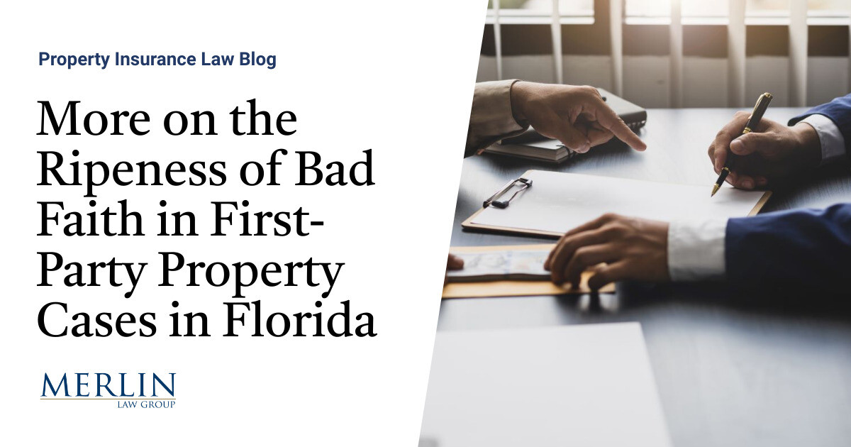 More on the Ripeness of Bad Faith in First-Party Property Cases in ...