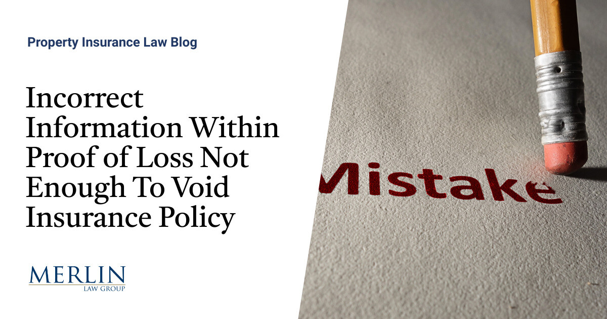 Incorrect Information Within Proof of Loss Not Enough To Void Insurance ...