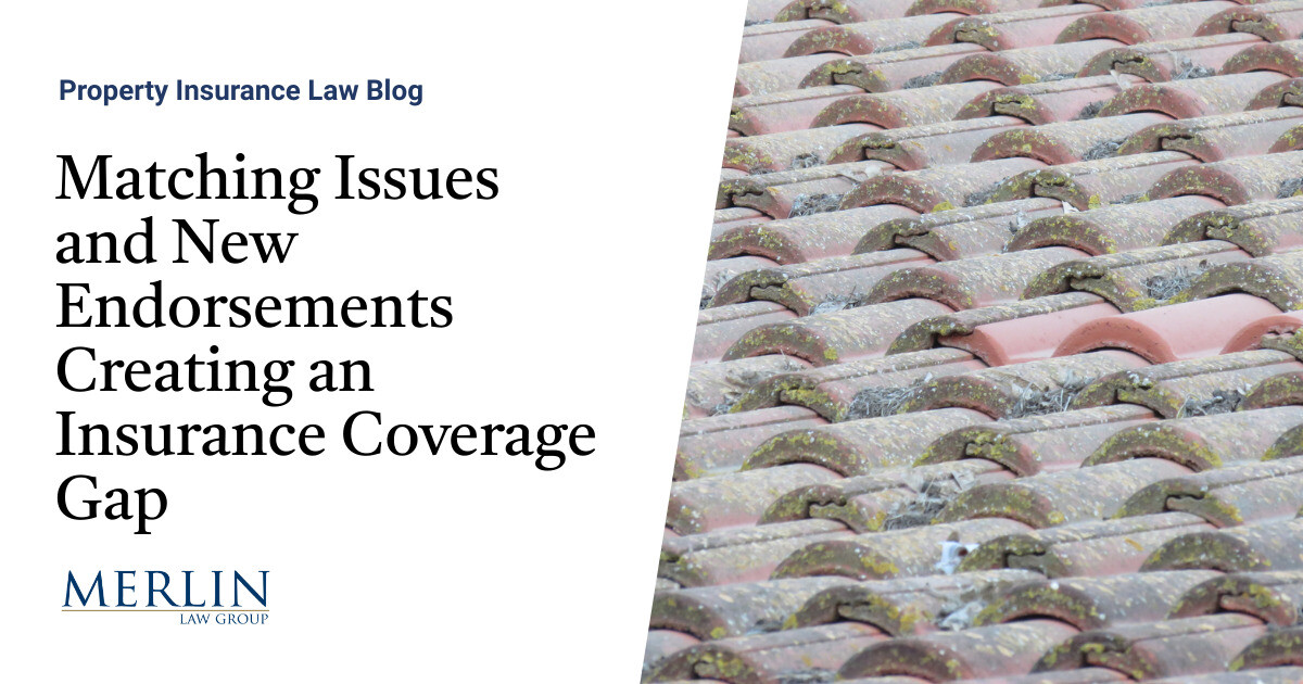 Matching Issues and New Endorsements Creating an Insurance Coverage Gap ...