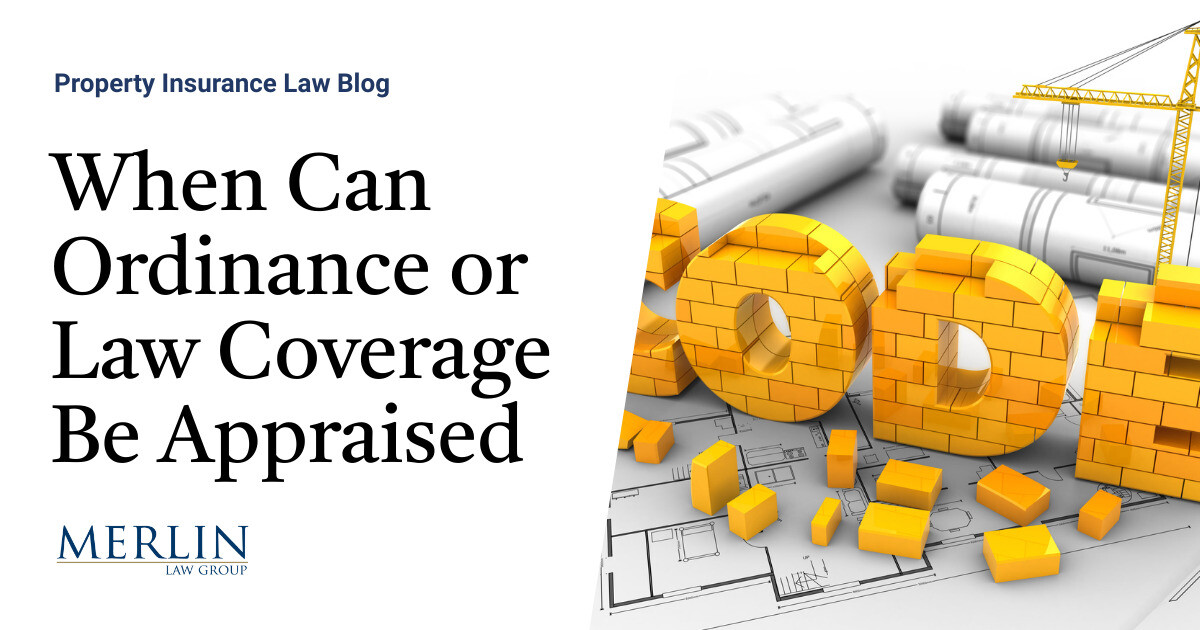 When Can Ordinance or Law Coverage Be Appraised? | Property Insurance ...