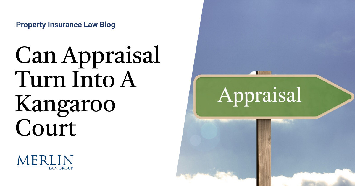 Can Appraisal Turn Into A Kangaroo Court? | Property Insurance Coverage ...