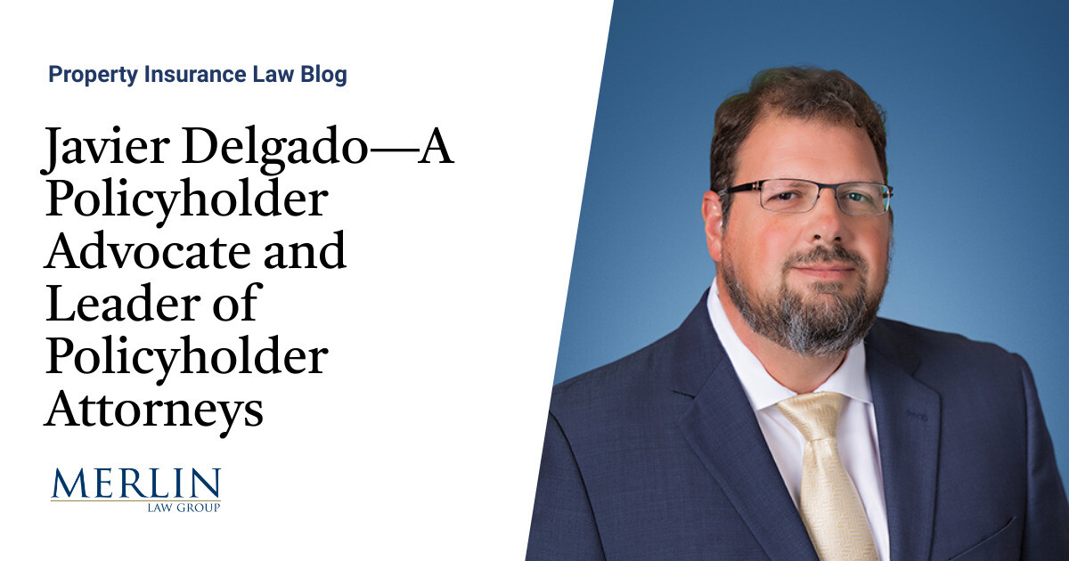 Javier Delgado—A Policyholder Advocate and Leader of Policyholder ...