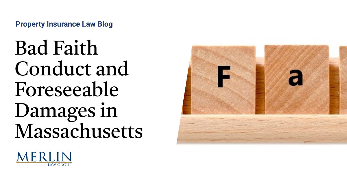 Bad Faith Conduct and Foreseeable Damages in Massachusetts | Property ...