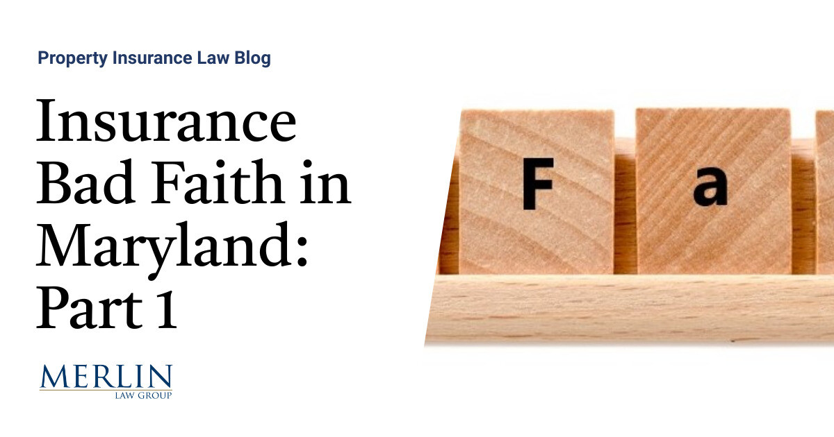 Insurance Bad Faith in Maryland: Part 1 | Property Insurance Coverage ...