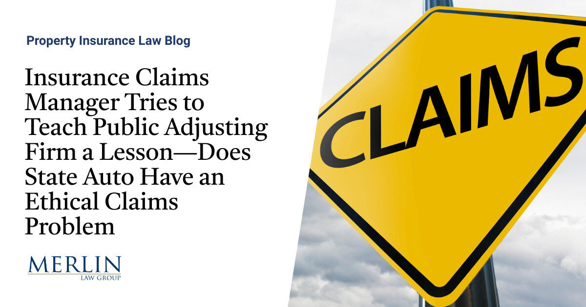 Insurance Claims Manager Tries to Teach Public Adjusting Firm a Lesson—Does State Auto Have an ...