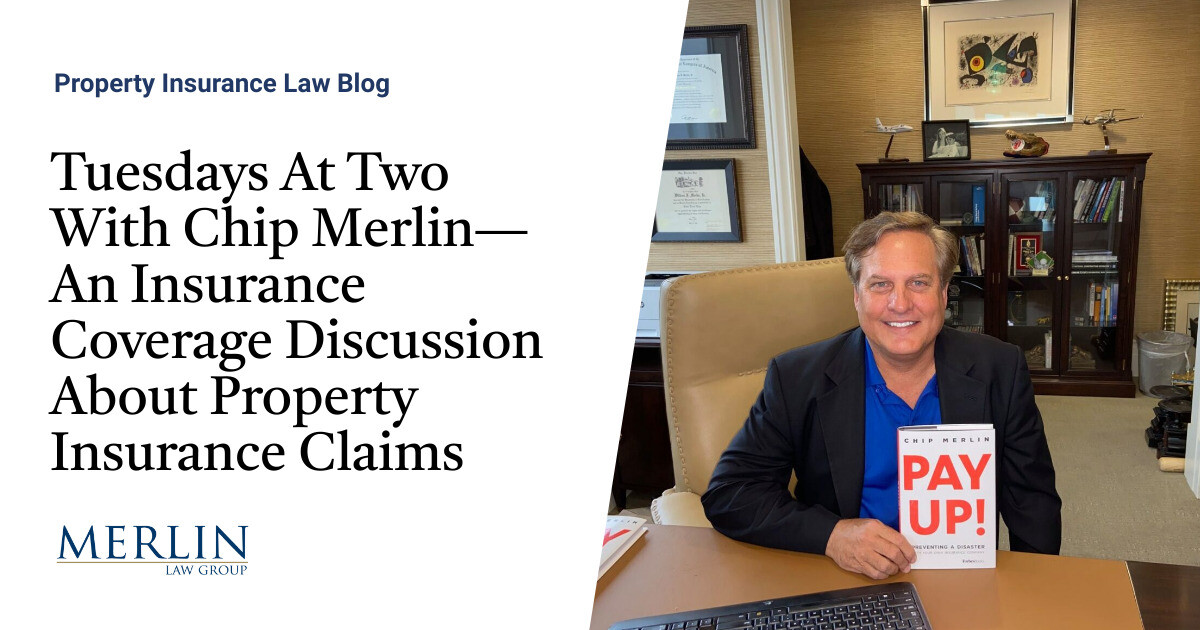 Tuesdays At Two With Chip Merlin—An Insurance Coverage Discussion About ...