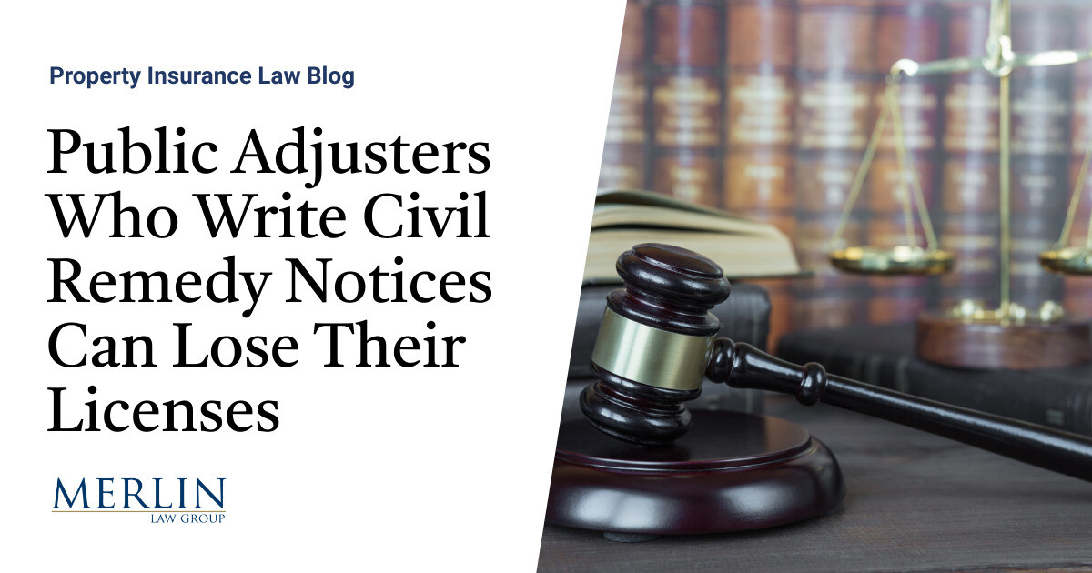 Public Adjusters Who Write Civil Remedy Notices Can Lose Their Licenses ...