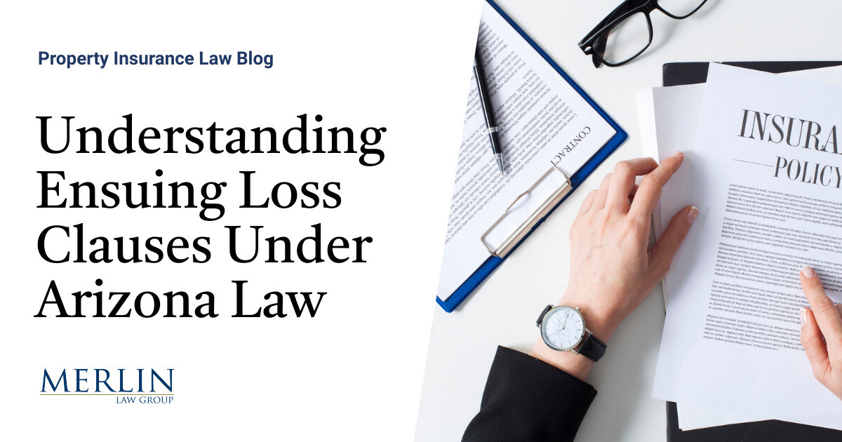 Understanding Ensuing Loss Clauses Under Arizona Law | Property ...