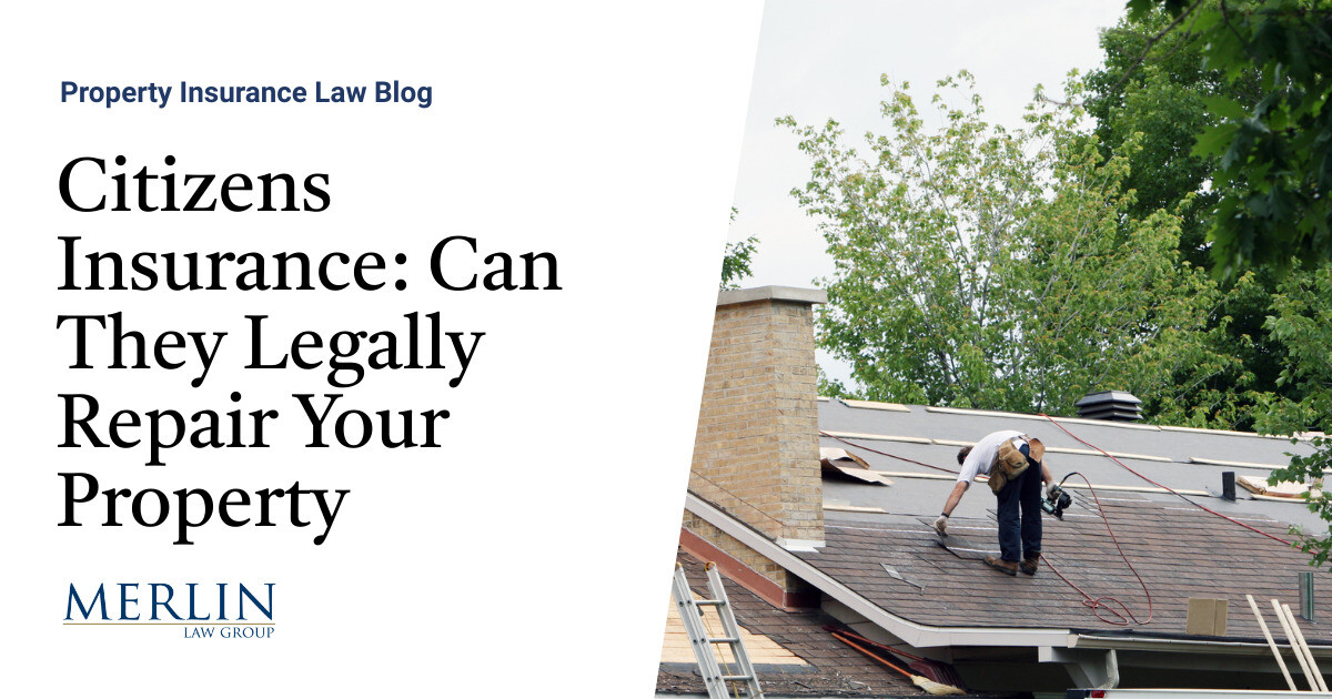Citizens Insurance: Can They Legally Repair Your Property? | Property ...