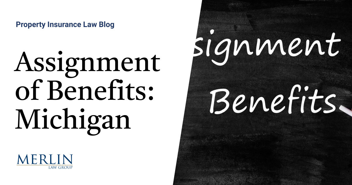 Assignment of Benefits: Michigan | Property Insurance Coverage Law Blog