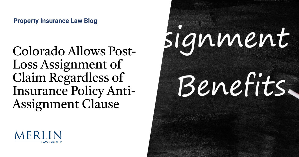 Colorado Allows Post-Loss Assignment of Claim Regardless of Insurance ...