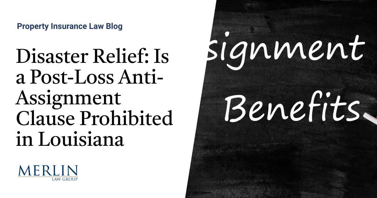 Disaster Relief: Is a Post-Loss Anti-Assignment Clause Prohibited in ...
