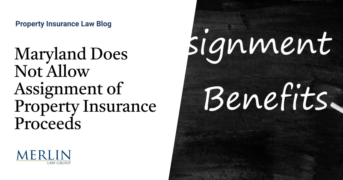 Maryland Does Not Allow Assignment of Property Insurance Proceeds ...
