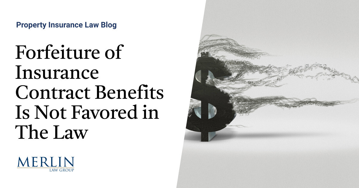 Forfeiture of Insurance Contract Benefits Is Not Favored in The Law ...