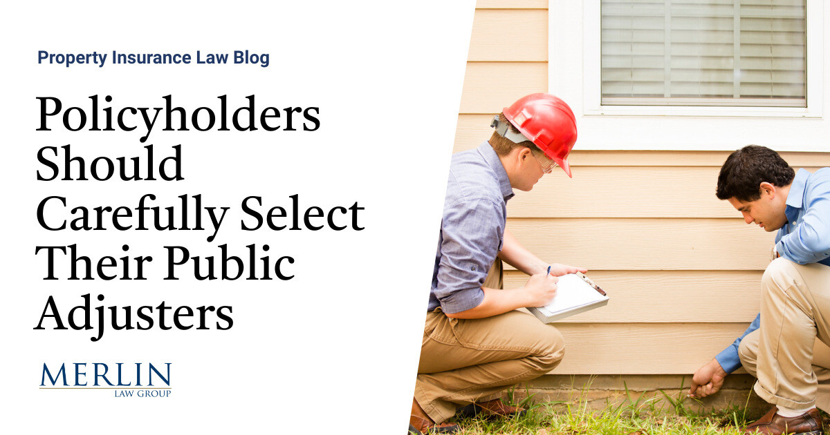 Policyholders Should Carefully Select Their Public Adjusters | Property ...