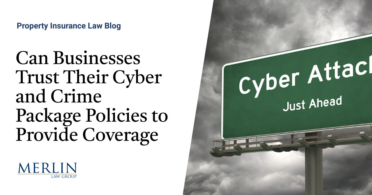Can Businesses Trust Their Cyber and Crime Package Policies to Provide ...