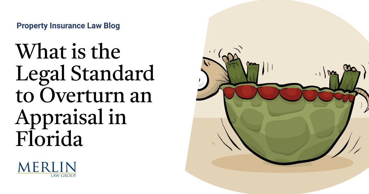 What is the Legal Standard to Overturn an Appraisal in Florida ...