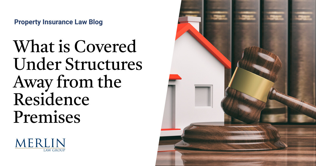 What is Covered Under Structures Away from the Residence Premises ...