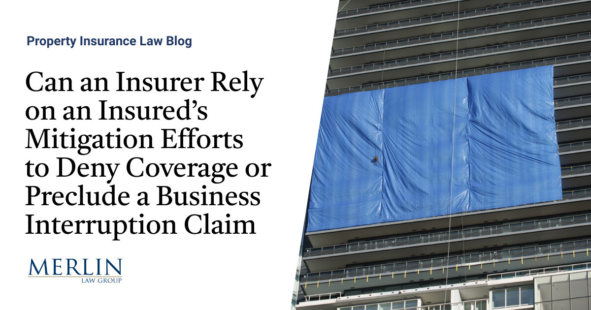 Can an Insurer Rely on an Insured’s Mitigation Efforts to Deny Coverage ...