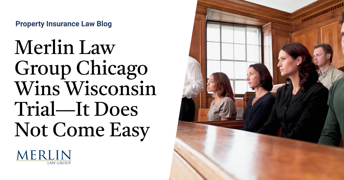 Merlin Law Group Chicago Wins Wisconsin Trial—It Does Not Come Easy ...