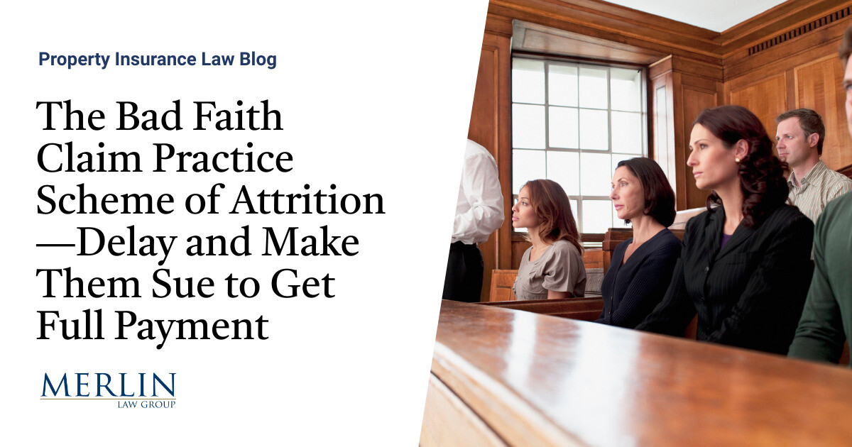 The Bad Faith Claim Practice Scheme of Attrition—Delay and Make Them ...