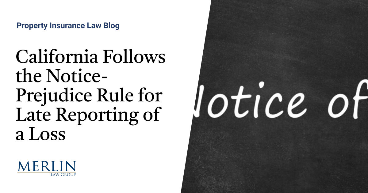 California Follows the Notice-Prejudice Rule for Late Reporting of a ...