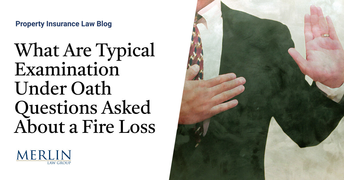 What Are Typical Examination Under Oath Questions Asked About a Fire ...