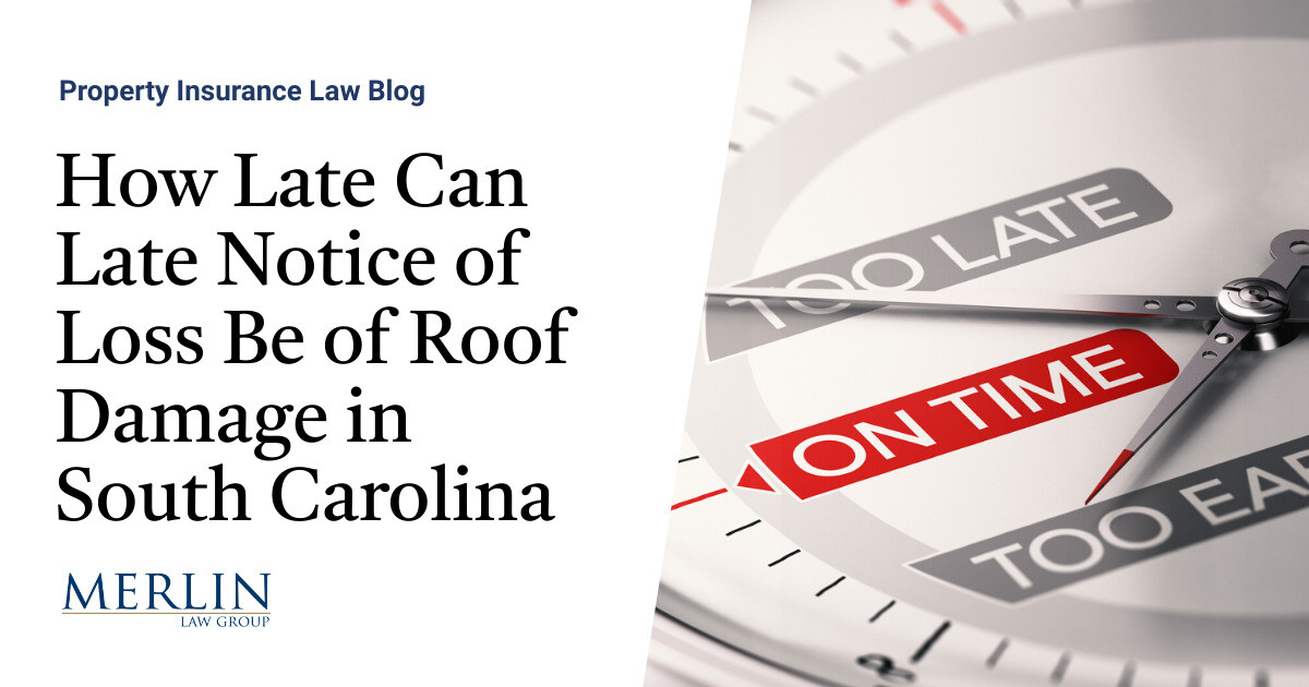 How Late Can Late Notice of Loss Be of Roof Damage in South Carolina ...