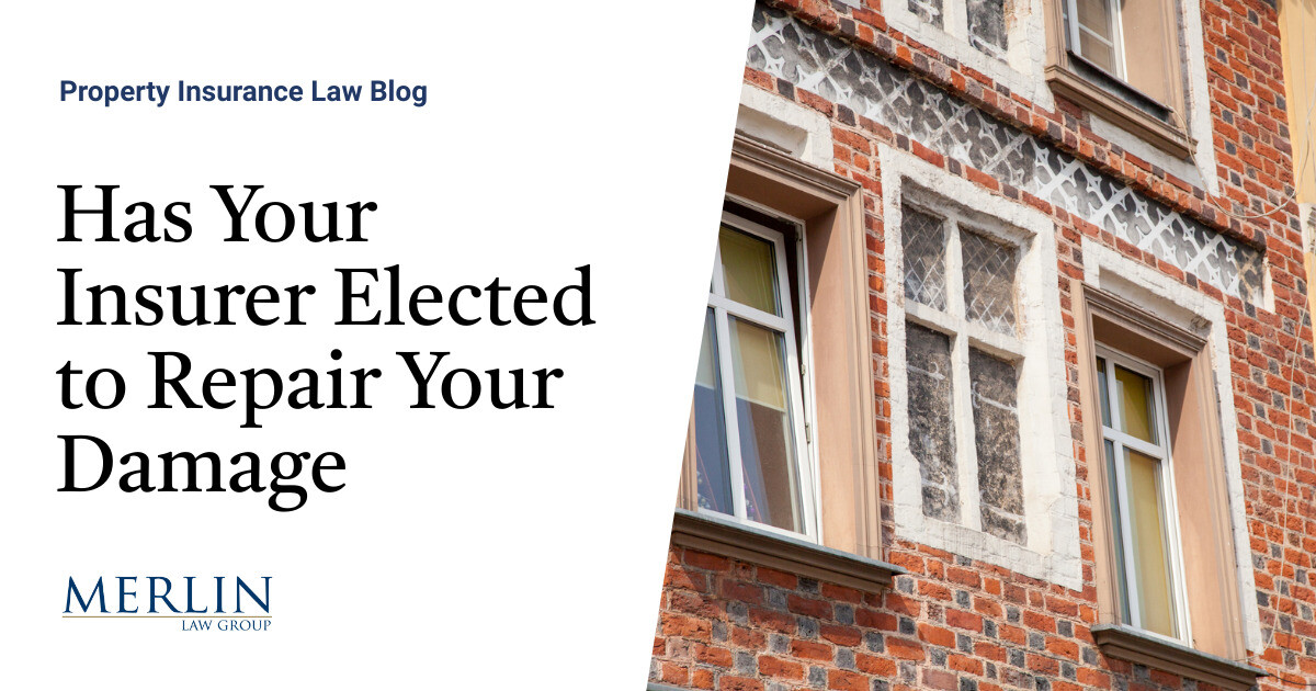 Has Your Insurer Elected to Repair Your Damage? It Needs to Do the Work ...