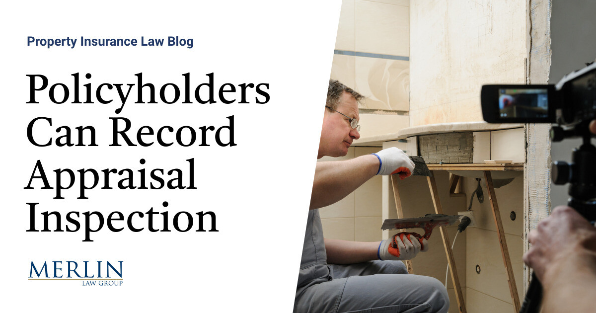 Policyholders Can Record Appraisal Inspection | Property Insurance ...