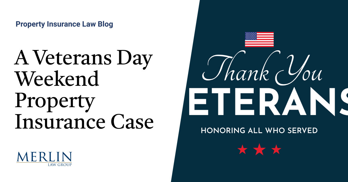 A Veterans Day Weekend Property Insurance Case | Property Insurance ...