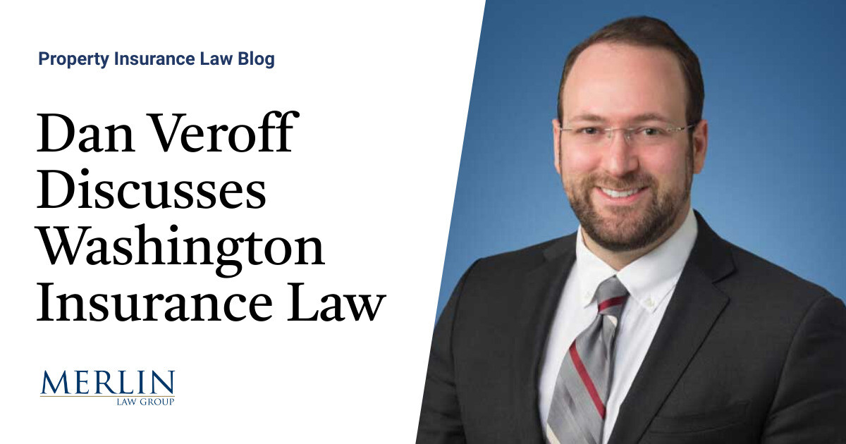 Dan Veroff Discusses Washington Insurance Law | Property Insurance ...
