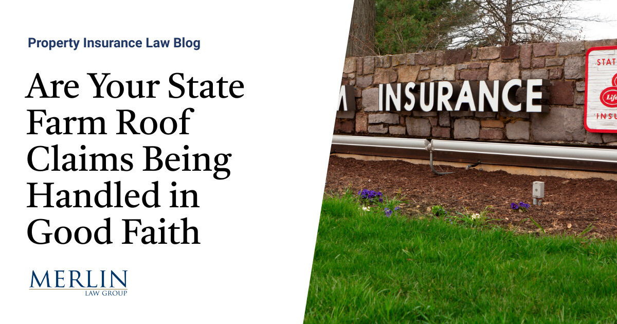 Are Your State Farm Roof Claims Being Handled in Good Faith? The State ...