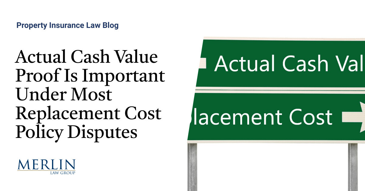 Actual Cash Value Proof Is Important Under Most Replacement Cost Policy ...