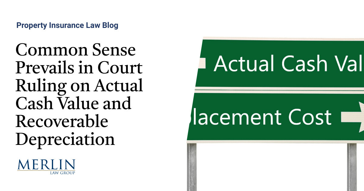 Common Sense Prevails in Court Ruling on Actual Cash Value and ...