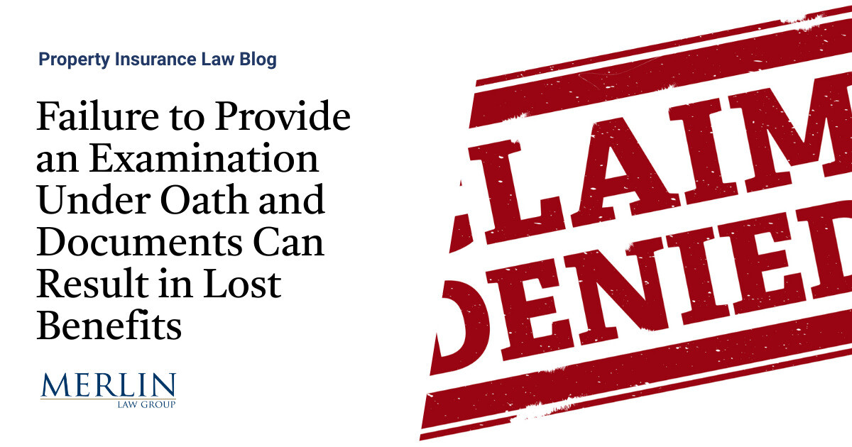 Failure to Provide an Examination Under Oath and Documents Can Result ...