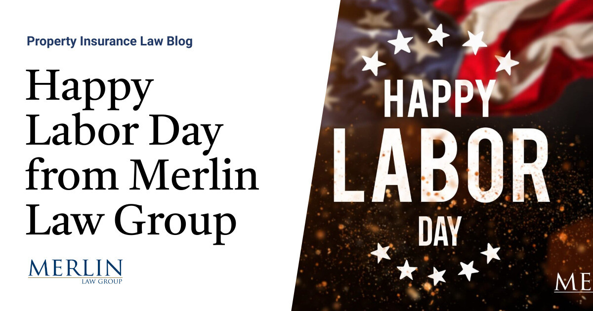 Happy Labor Day from Merlin Law Group | Property Insurance Coverage Law ...