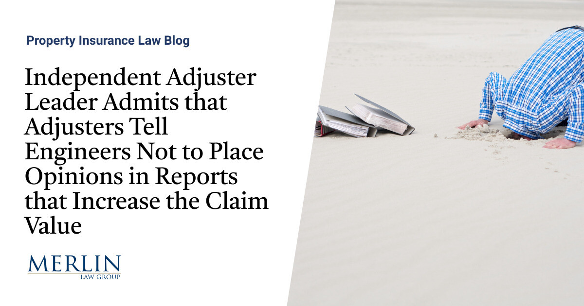 Independent Adjuster Leader Admits that Adjusters Tell Engineers Not to ...