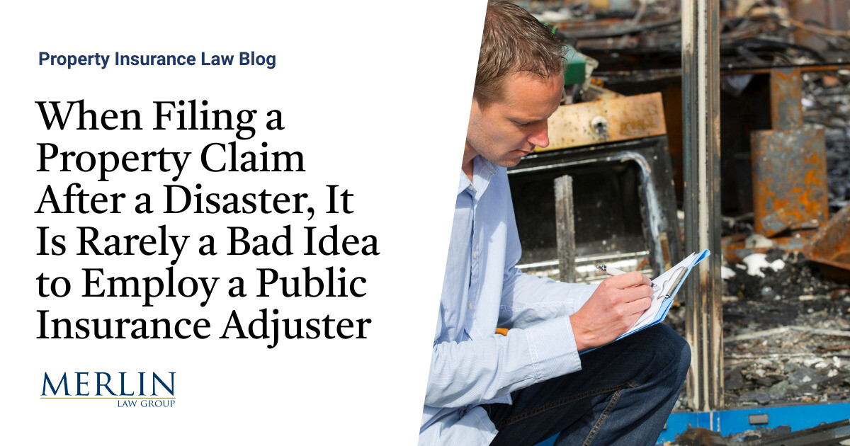 When Filing a Property Claim After a Disaster, It Is Rarely a Bad Idea ...