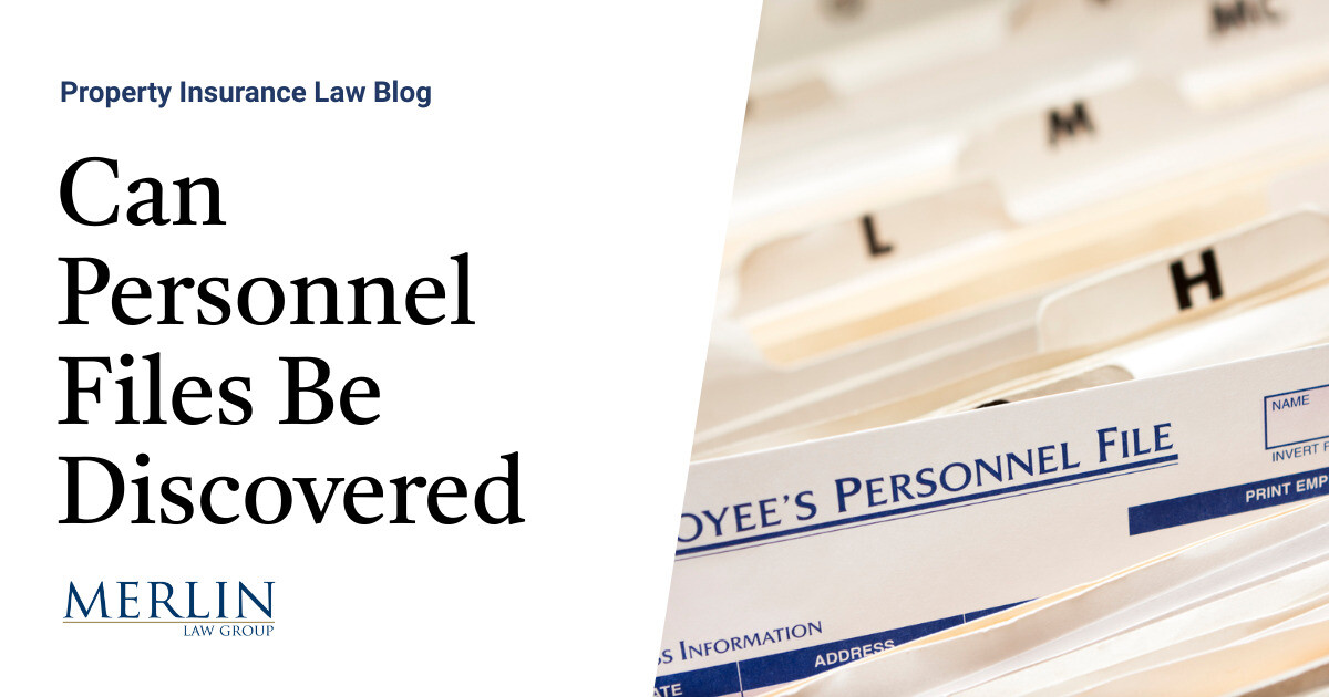 Can Personnel Files Be Discovered? | Property Insurance Coverage Law Blog