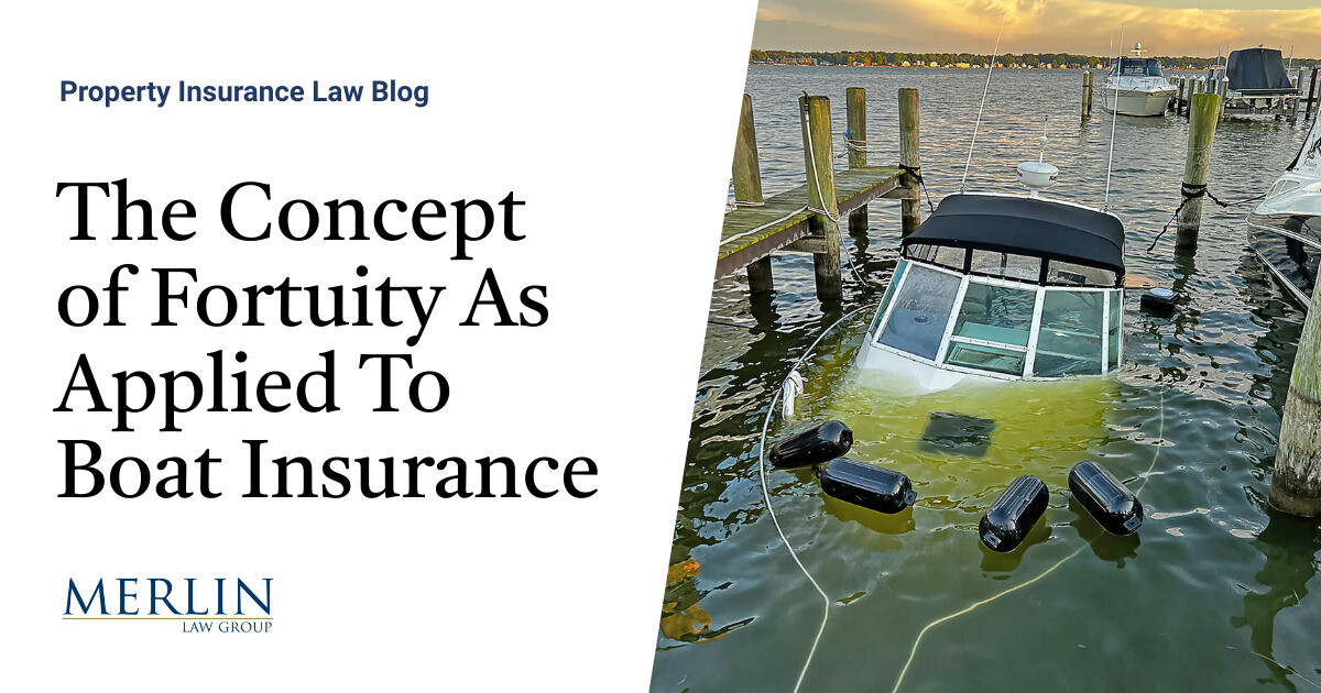 The Concept of Fortuity As Applied To Boat Insurance | Property ...