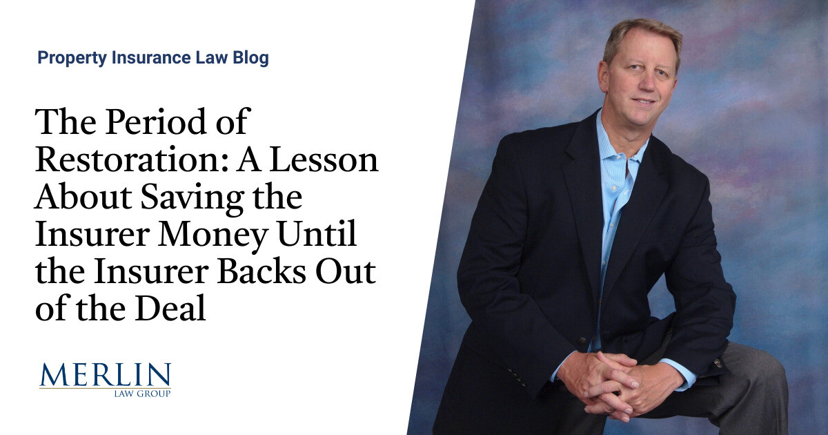 The Period of Restoration: A Lesson About Saving the Insurer Money ...