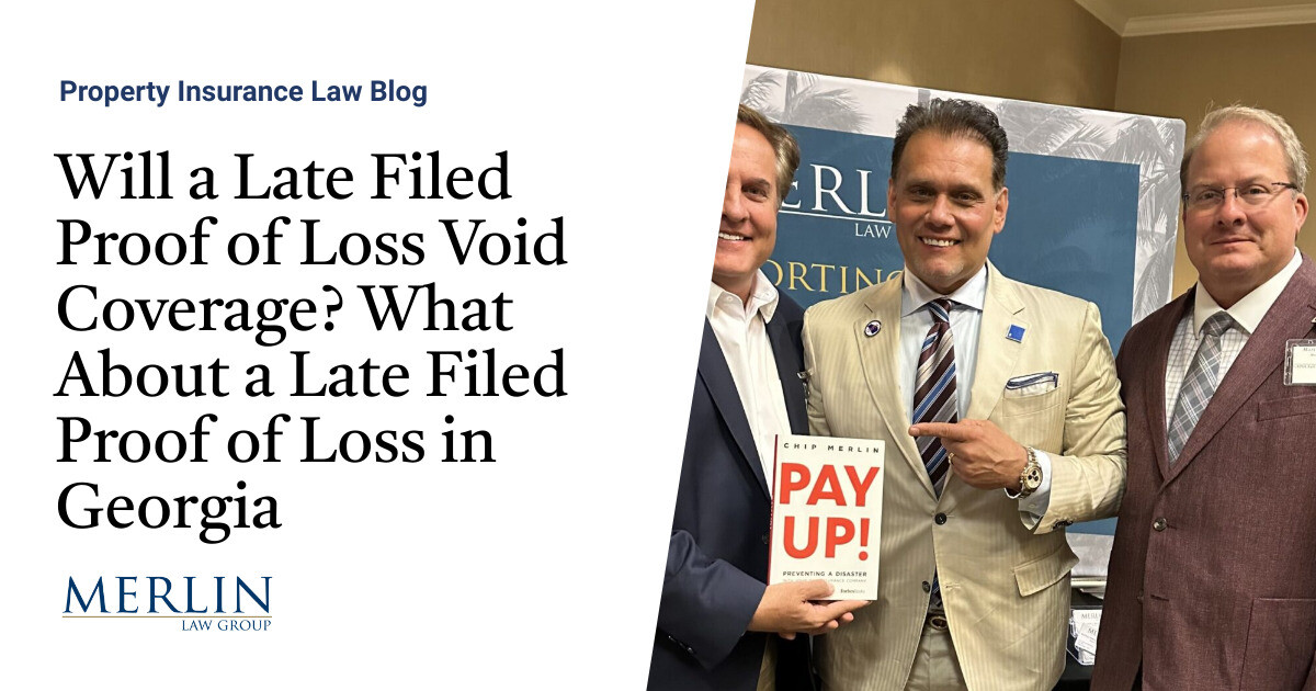 Will a Late Filed Proof of Loss Void Coverage? What About a Late Filed ...