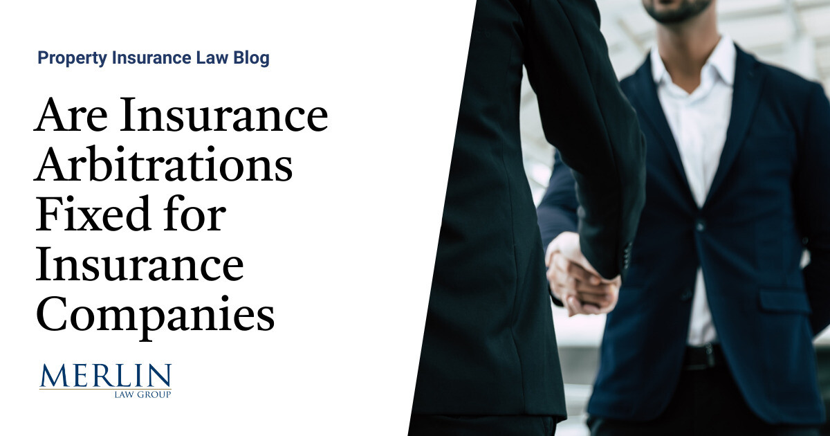 Are Insurance Arbitrations Fixed for Insurance Companies? | Property ...