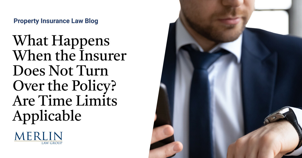 What Happens When the Insurer Does Not Turn Over the Policy? Are Time ...