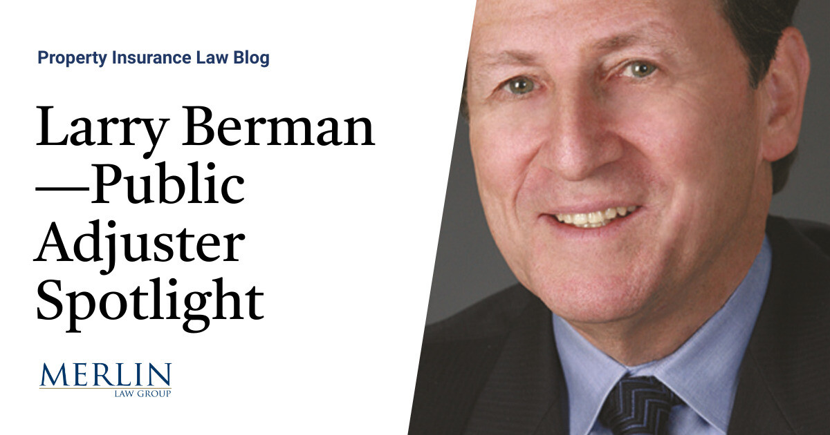 Larry Berman—Public Adjuster Spotlight | Property Insurance Coverage ...