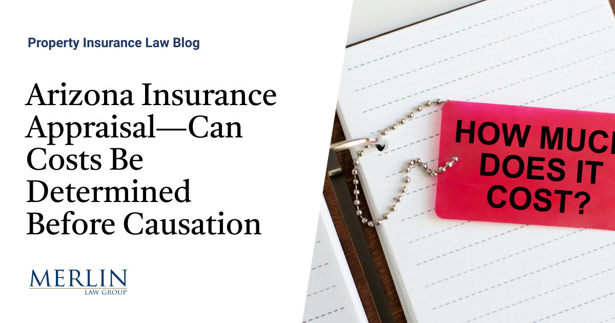 Arizona Insurance Appraisal—Can Costs Be Determined Before Causation ...