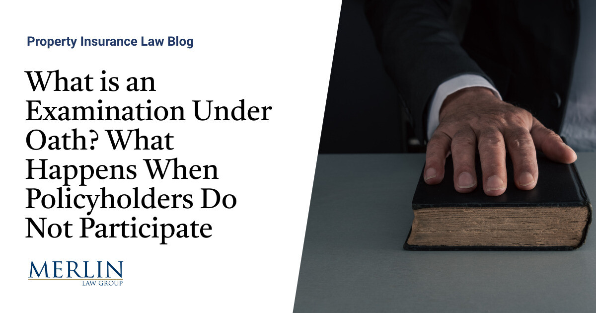 What Is an Examination Under Oath? What Happens When Policyholders Don ...