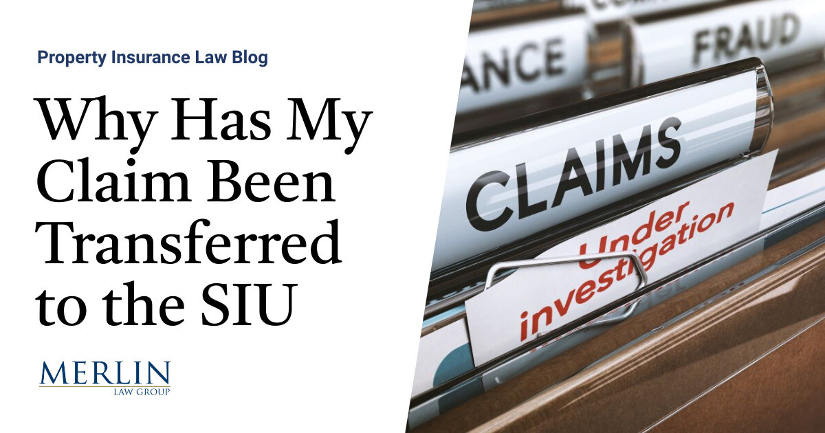 Why Has My Claim Been Transferred to the SIU? | Property Insurance ...